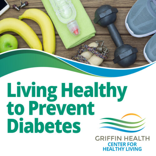 Living Healthy to Prevent Diabetes | Griffin Health